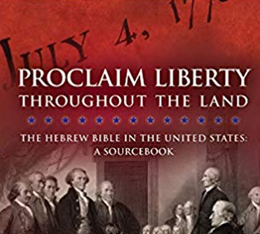 Proclaim Liberty Throughout the Land: The Hebrew Bible in the United States